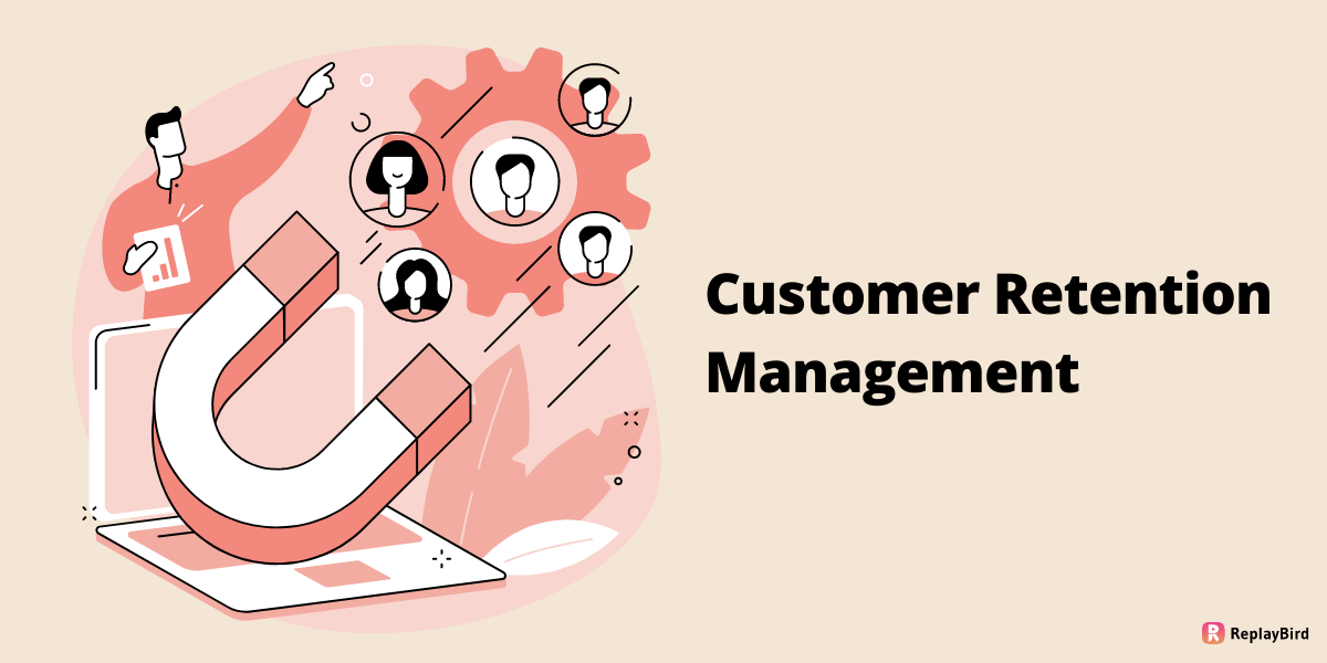 Customer Retention Management - Customer Retention Strategies