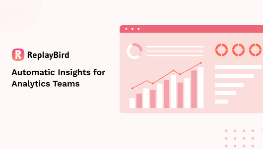 ReplayBird - UX insights that Product & UX researchers need