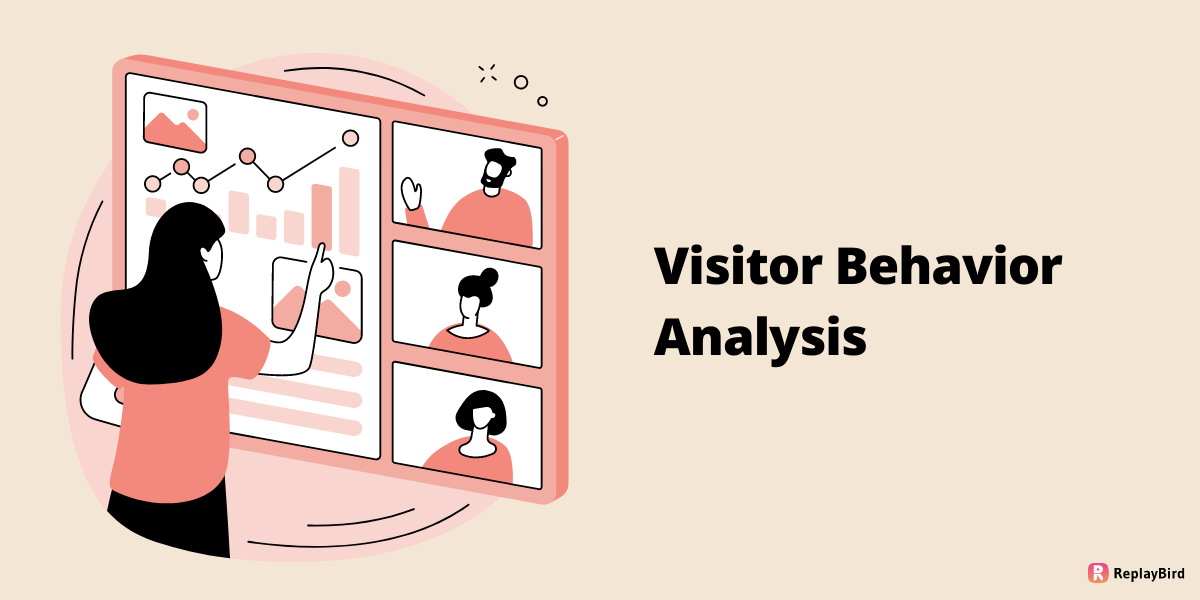 A Guide on Visitor Behavior Analysis and How to Track Them